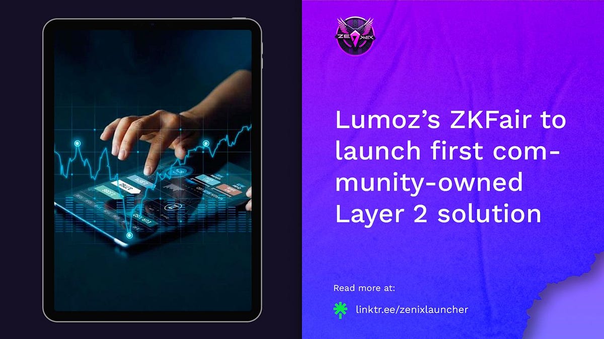 Zenix Launcher — News 📰 | Lumoz’s ZKFair to launch first community-owned Layer 2 solution | by ...