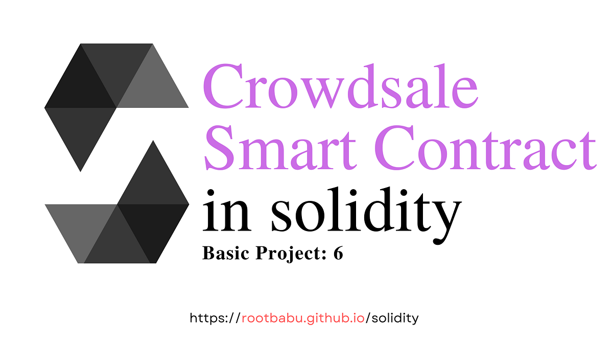 Crowdsale Smart Contract| Smart Contract Project #6 | by Mr. ऋ | Medium