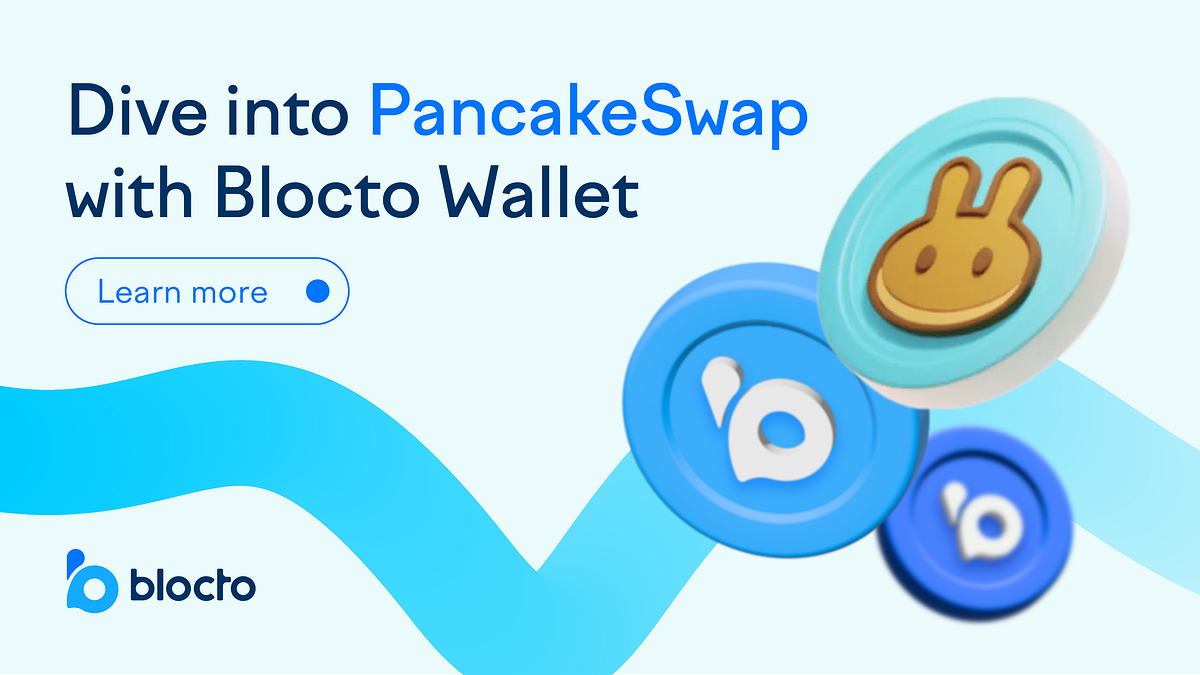 Dive into PancakeSwap with Blocto Wallet | by Mimi Chin | Blocto