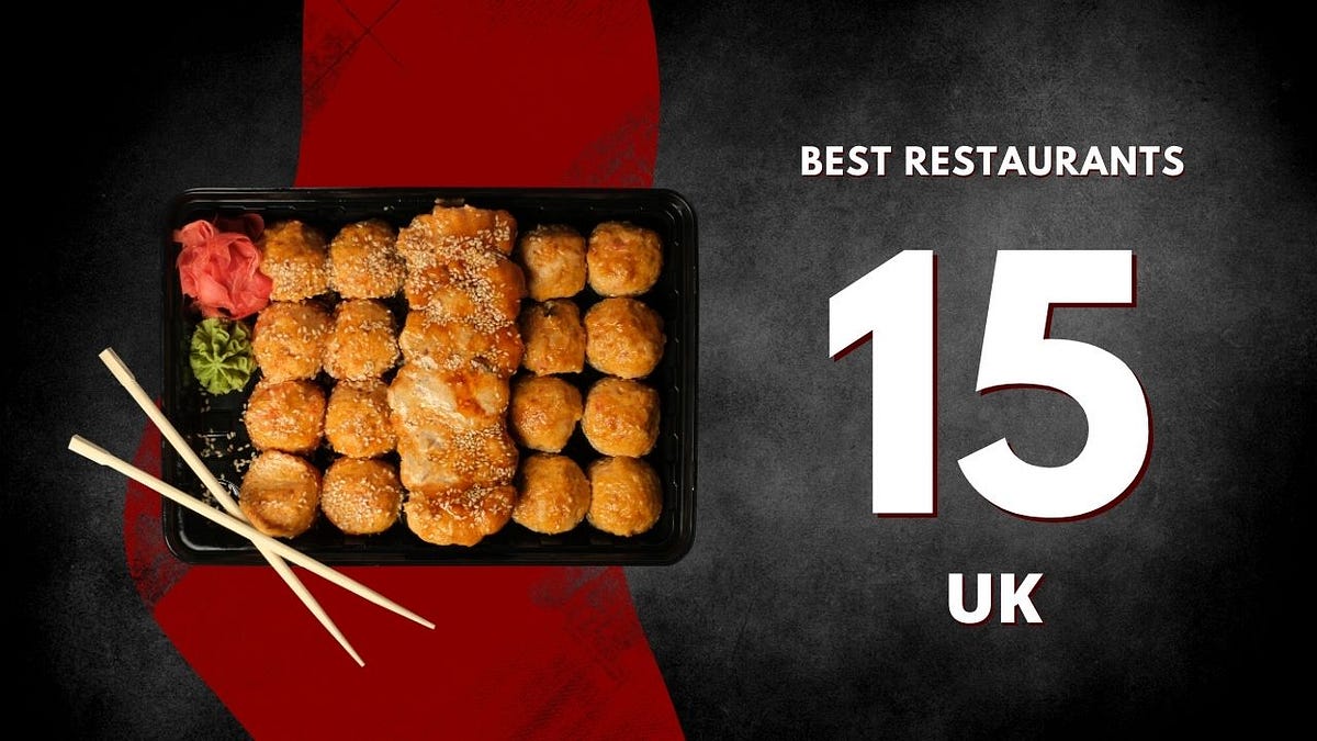 The 15 best restaurants in the UK | by Bethehonesty | Medium
