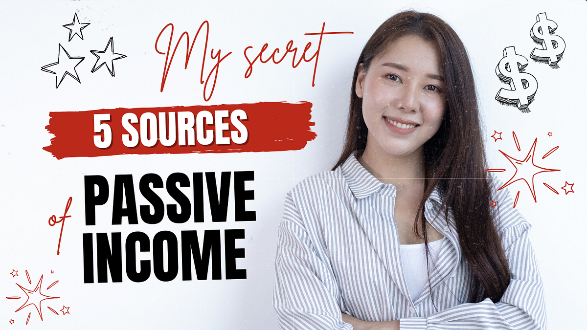 Top 5 Sources of Passive Income. My Secrets Are In Pockets | by Micro Mind | Sep, 2024 | Medium