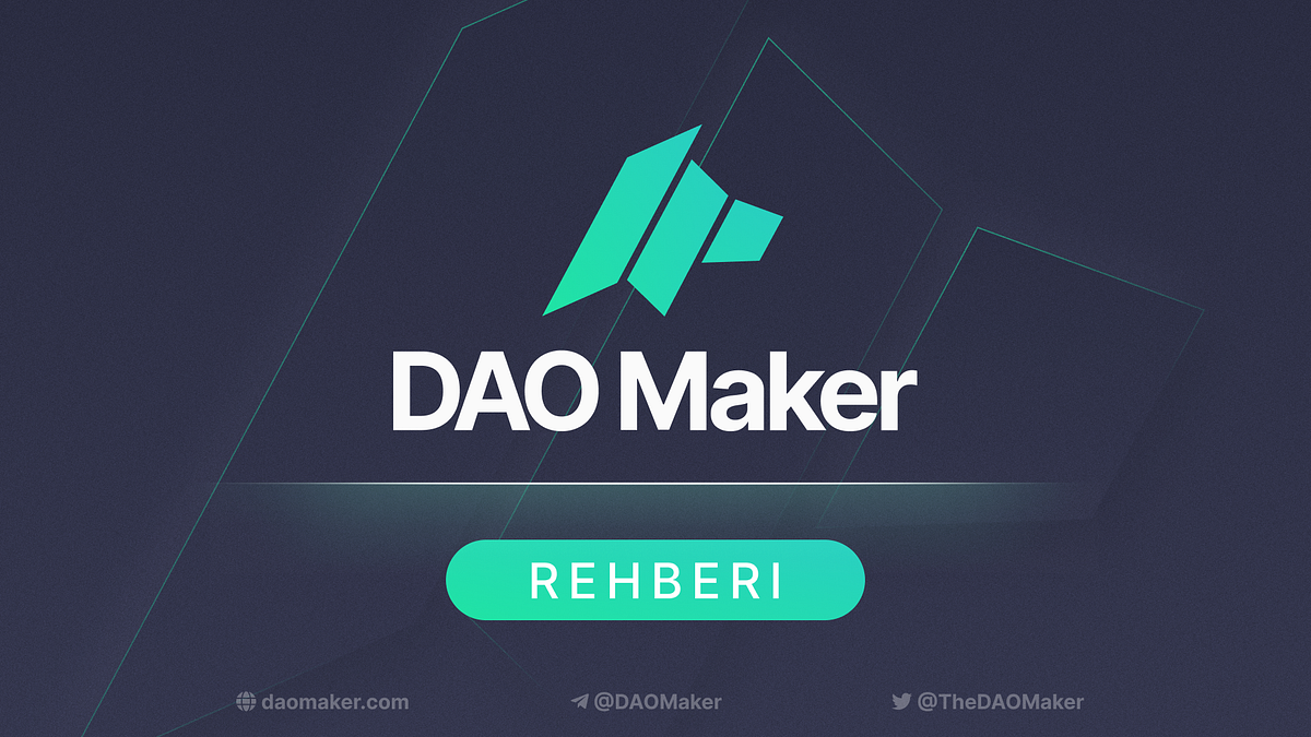 Tüm Detaylarıyla DAO Maker Rehberi | by DAO MakerTR | Medium
