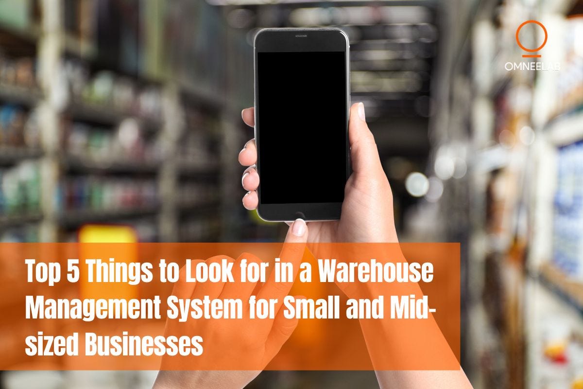Top 5 Things to Look for in a Warehouse Management System for Small and ...