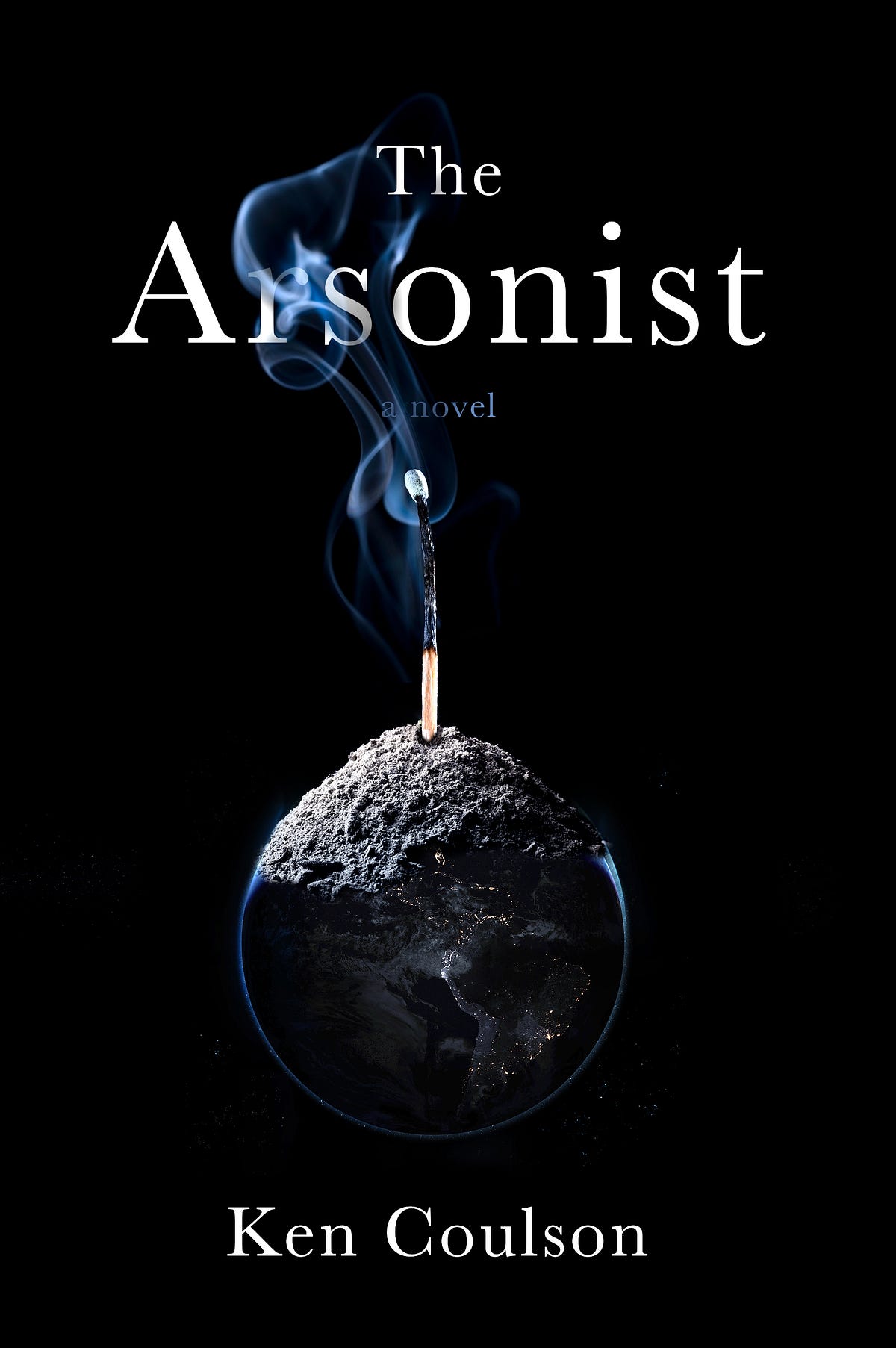 The Arsonist — My Debut Novel. Thanks for your support!! | by Ken ...