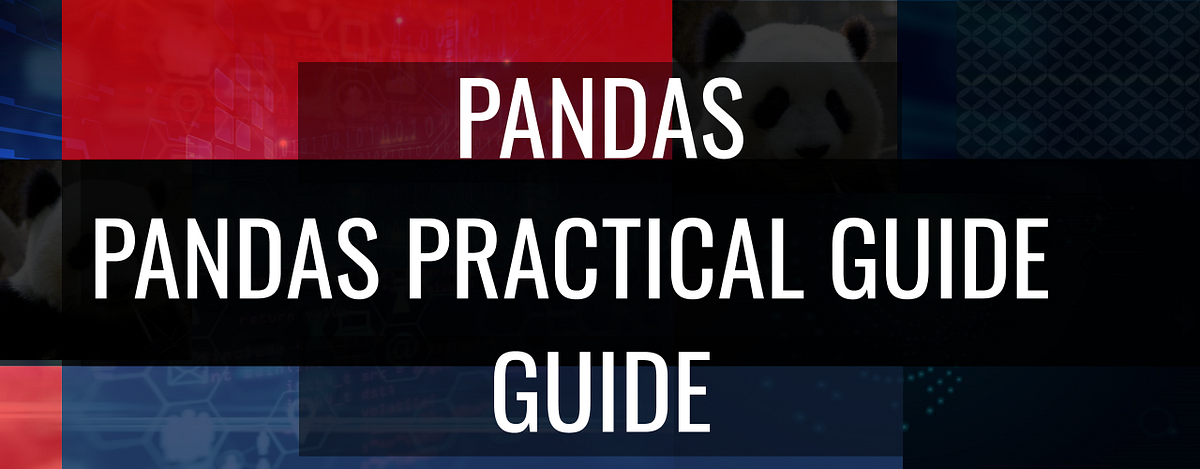 Fastest Way to Learn Pandas — A Practical Guide — Part 2 | by Sigit ...