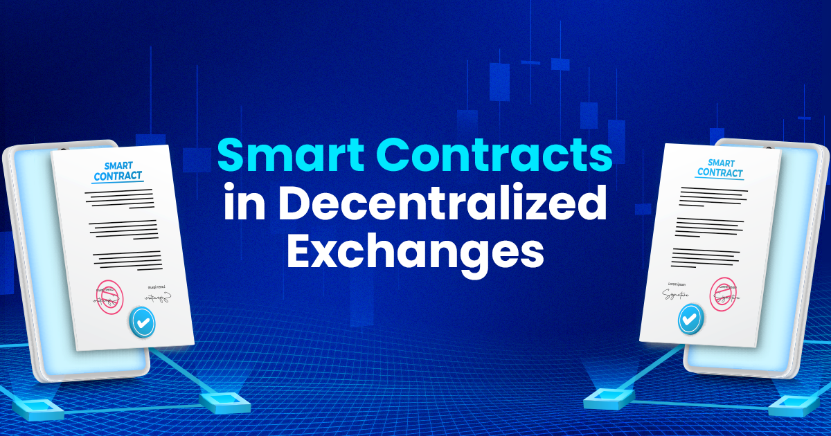 Smart Contracts in Decentralized Exchanges: How They Ensure Trust | by ...