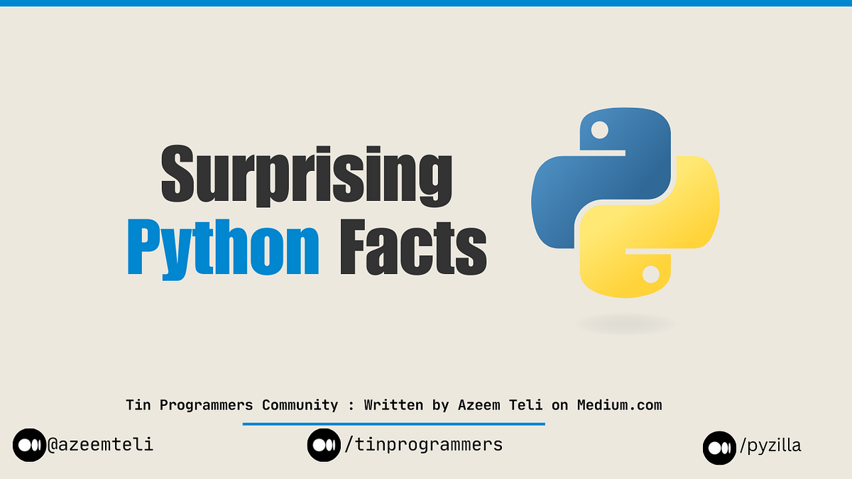 10 Surprising Python Facts You Didn’t Know | by Azeem Teli | PyZilla ...
