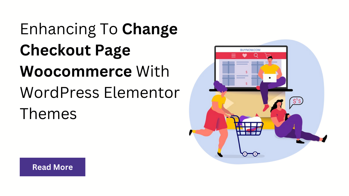 Enhancing To Change Checkout Page Woocommerce With WordPress Elementor Themes | by Ourelemento ...