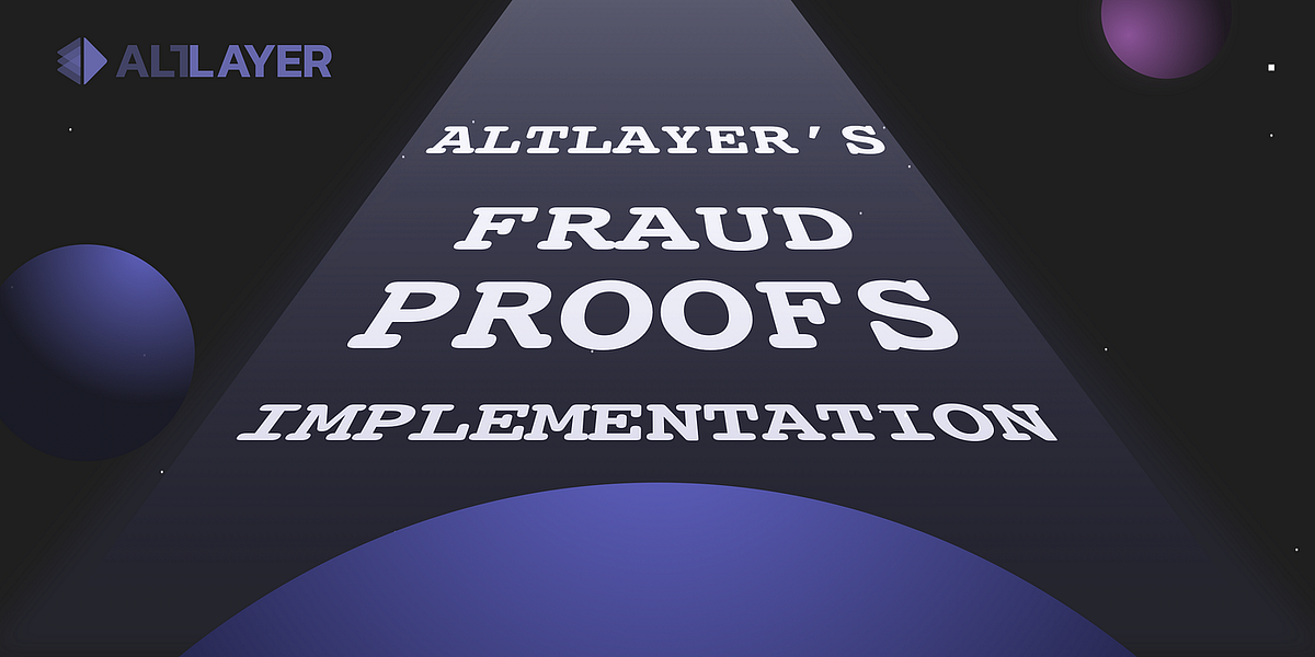 AltLayer เปิดตัว fraud proof สำหรับ rollups บน testnet | by Ken.et | Medium
