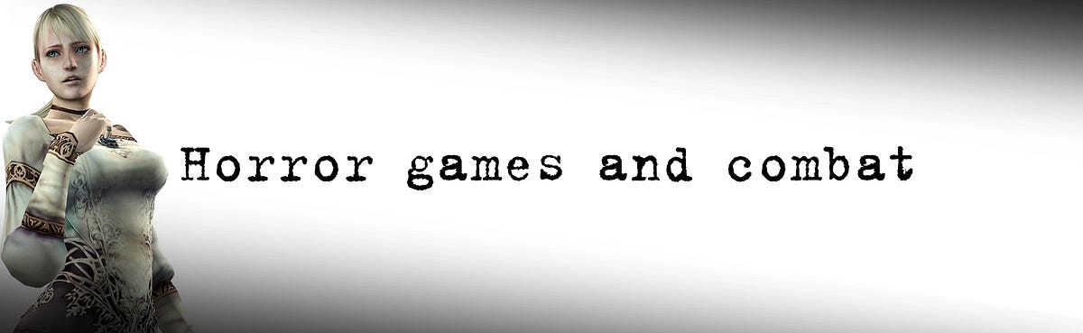 Horror Games and Combat. Combat in horror games is a contentious… | by ...