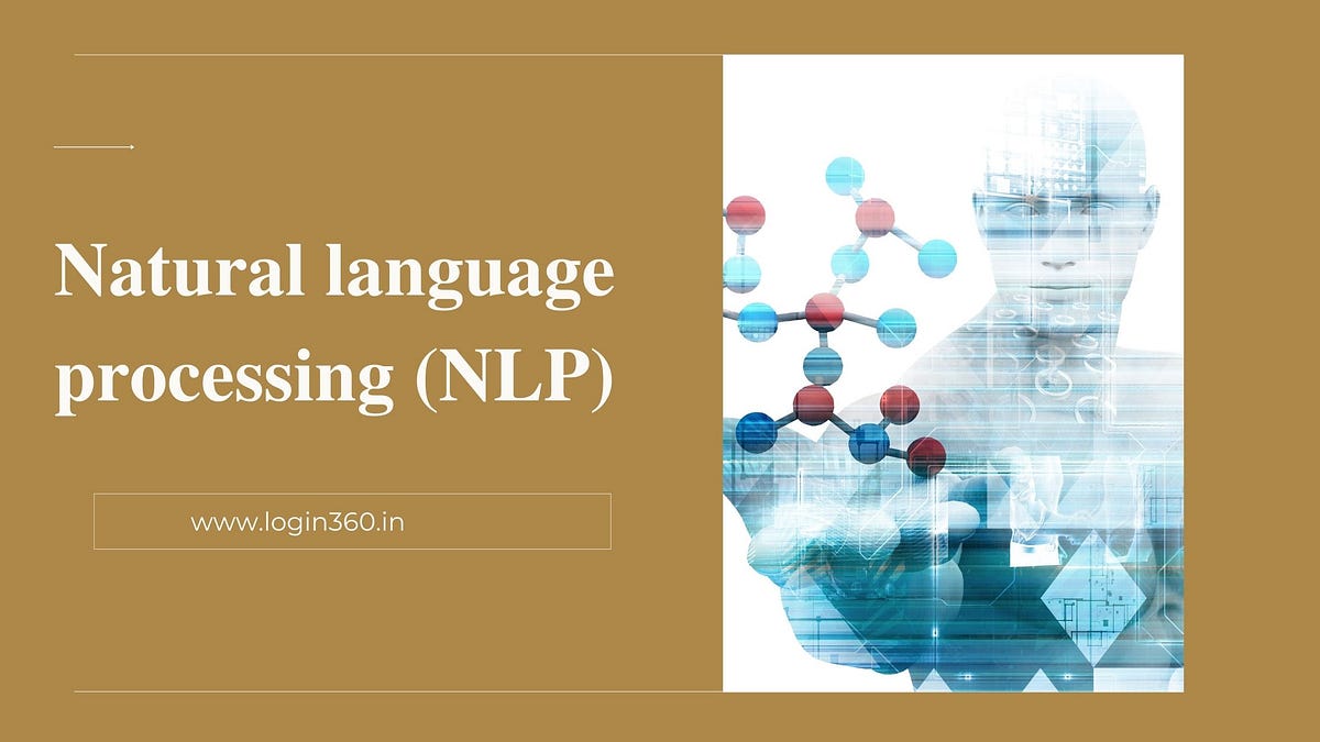 Natural language processing (NLP) | by logindharanish | Medium