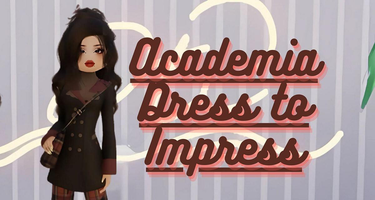 Academia Dress to Impress offers a unique way to express your ...