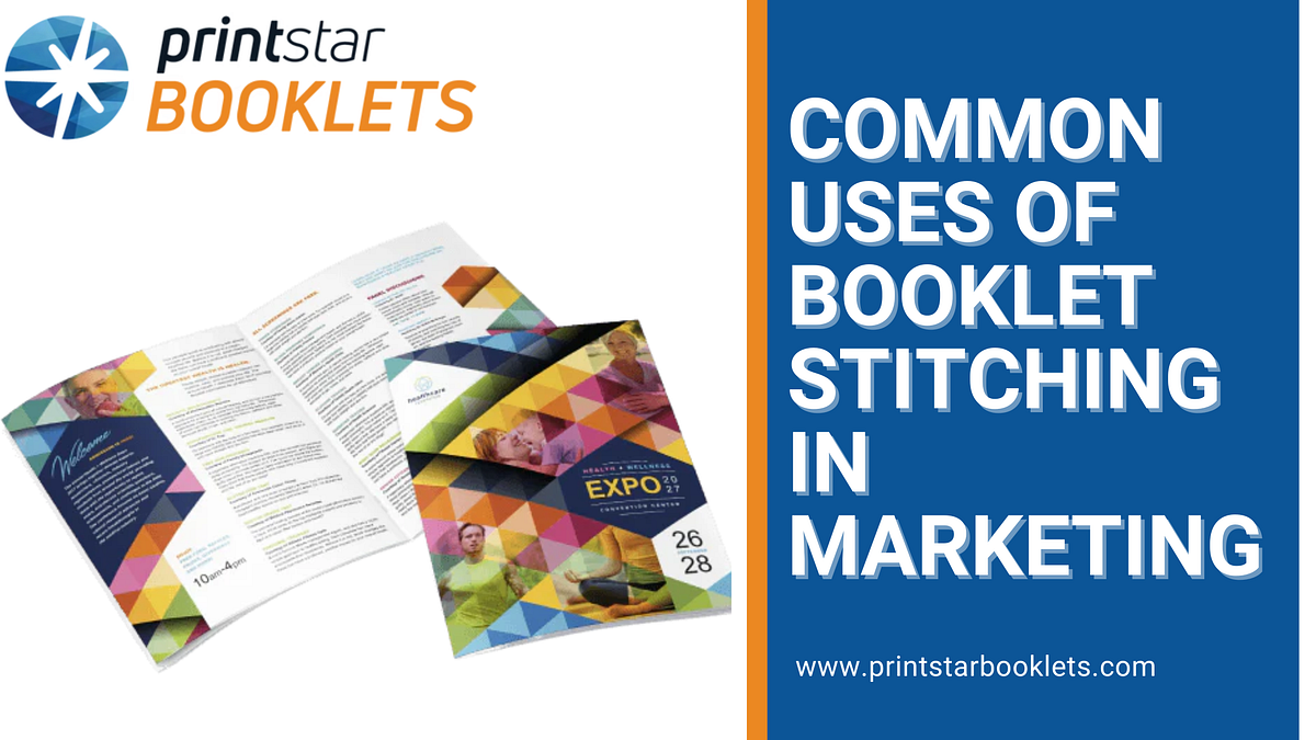 Common Uses Of Booklet Stitching In Marketing | by Printstar Booklets ...