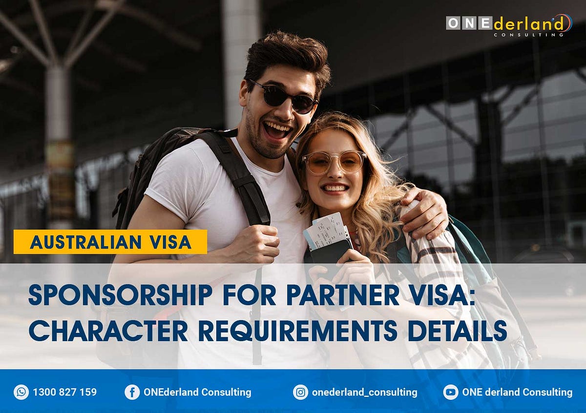 Partner Visa Australia: Character Requirements for Sponsor 2023 | by ...