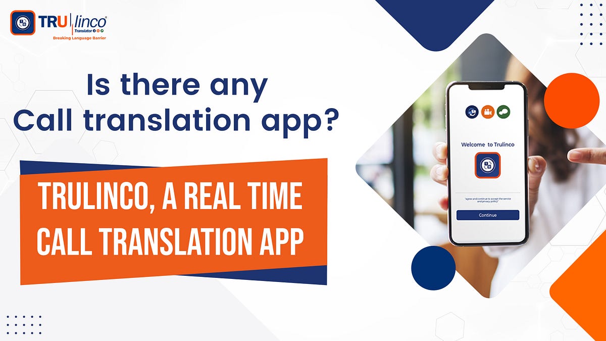Is there any call translation app? — Trulinco | by Trulinco | Medium