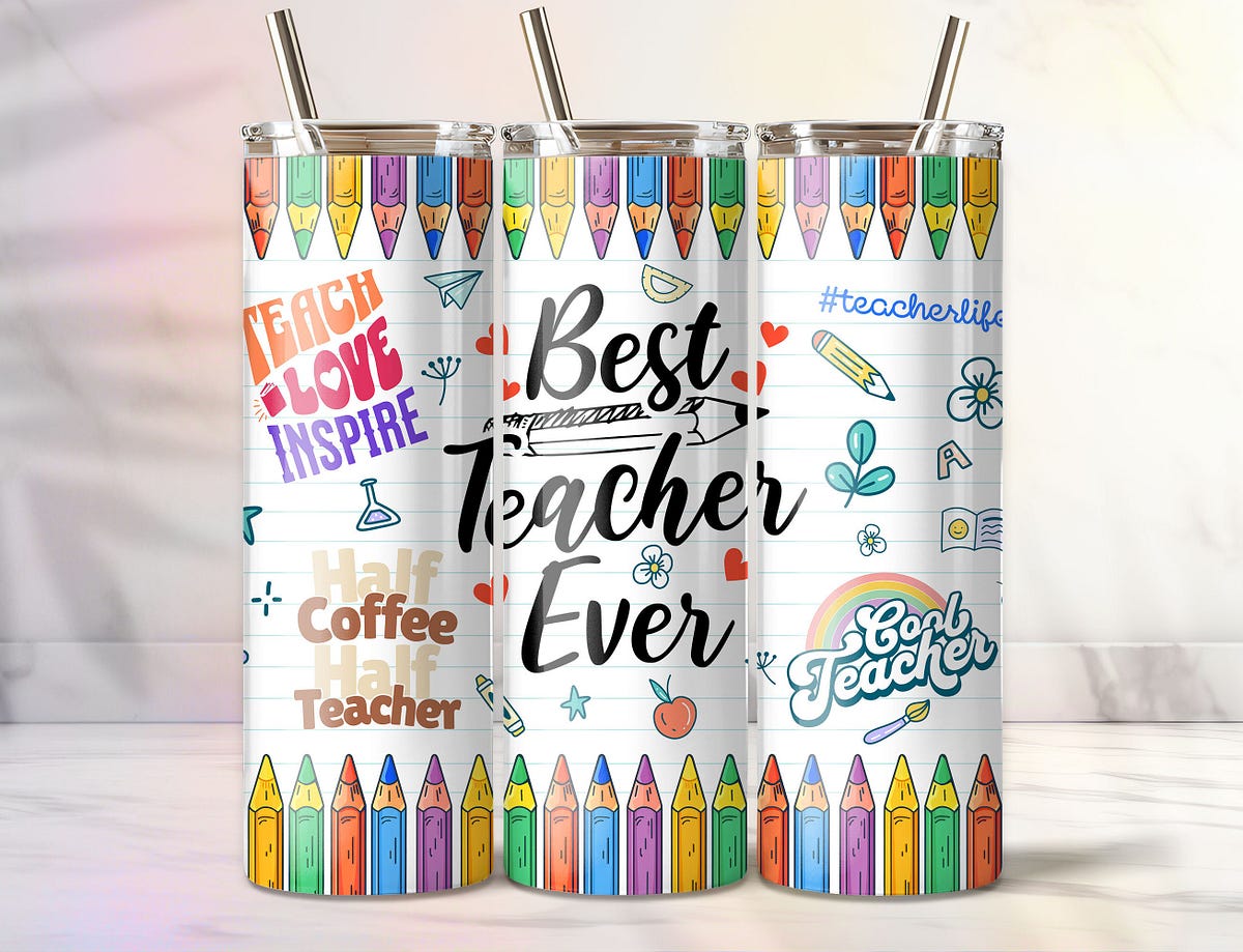 Teacher 20oz Tumbler Wrap, Best Teacher Ever, Teacher Appreciation ...