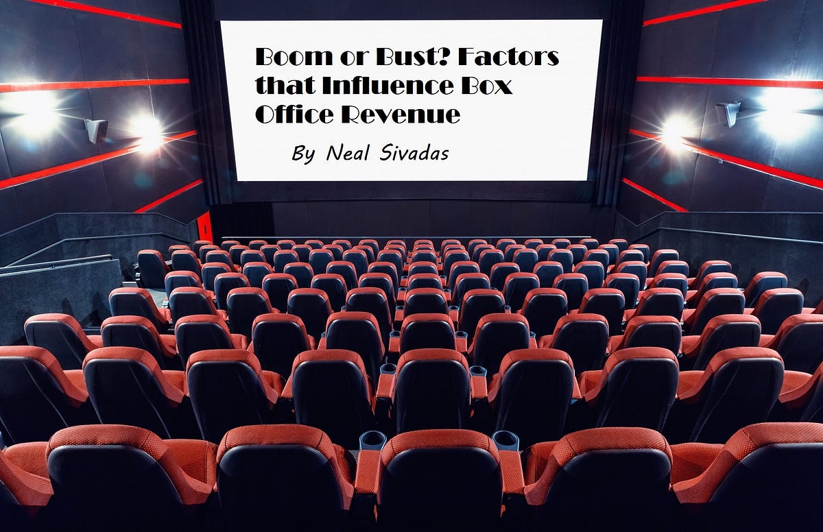 Boom or Bust? Factors that Influence Box Office Revenue | by Neal ...