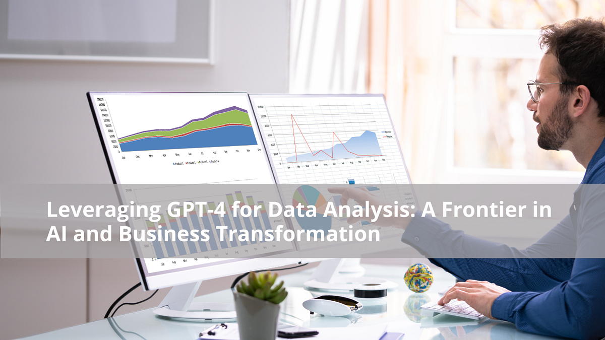 Leveraging GPT-4 for Data Analysis: A Frontier in AI and Business Transformation | by Giuliano ...