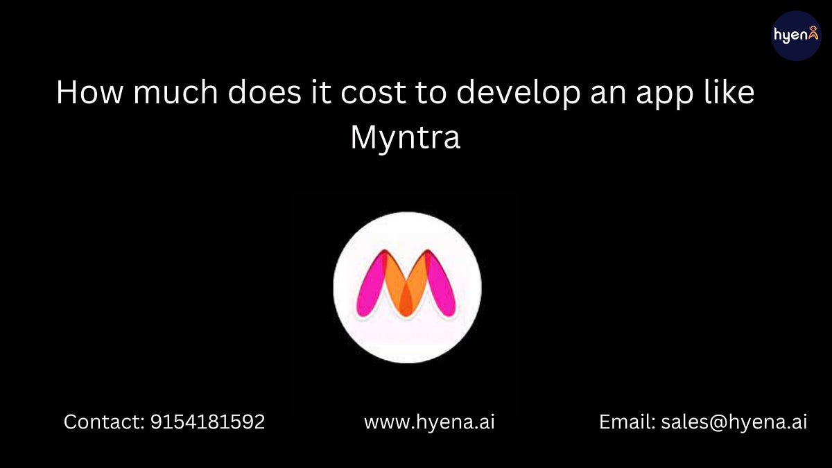 How much does it cost to develop an app like Myntra | by Anita Basa | Medium