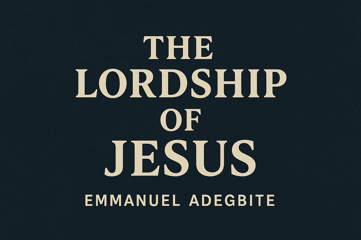 The Lordship of Jesus Christ. The declaration that “Jesus is Lord” is ...