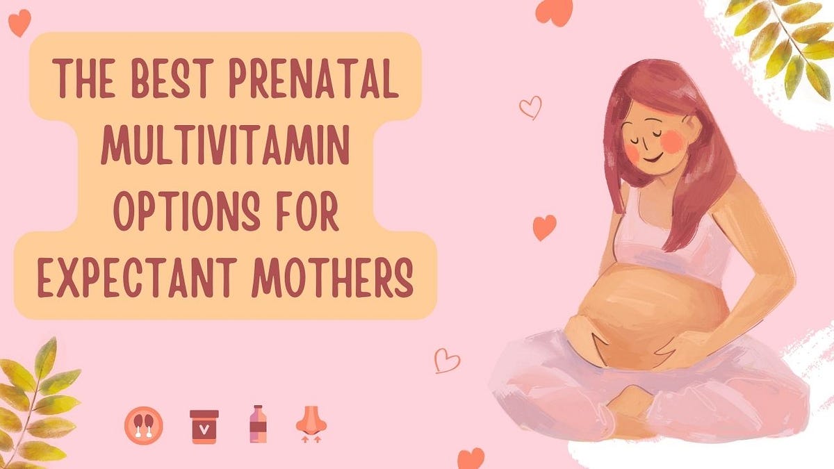 The Best Prenatal Multivitamin Options for Expectant Mothers | by Jack ...