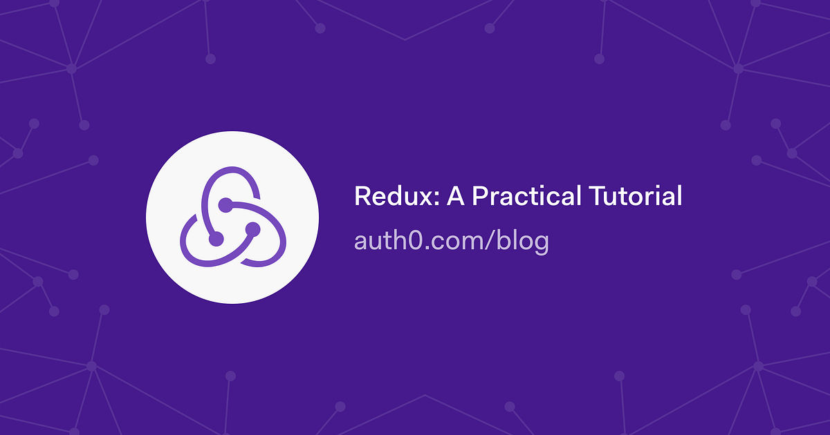 Redux: A Practical Tutorial. TL;DR: Actually, the idea is to create ...