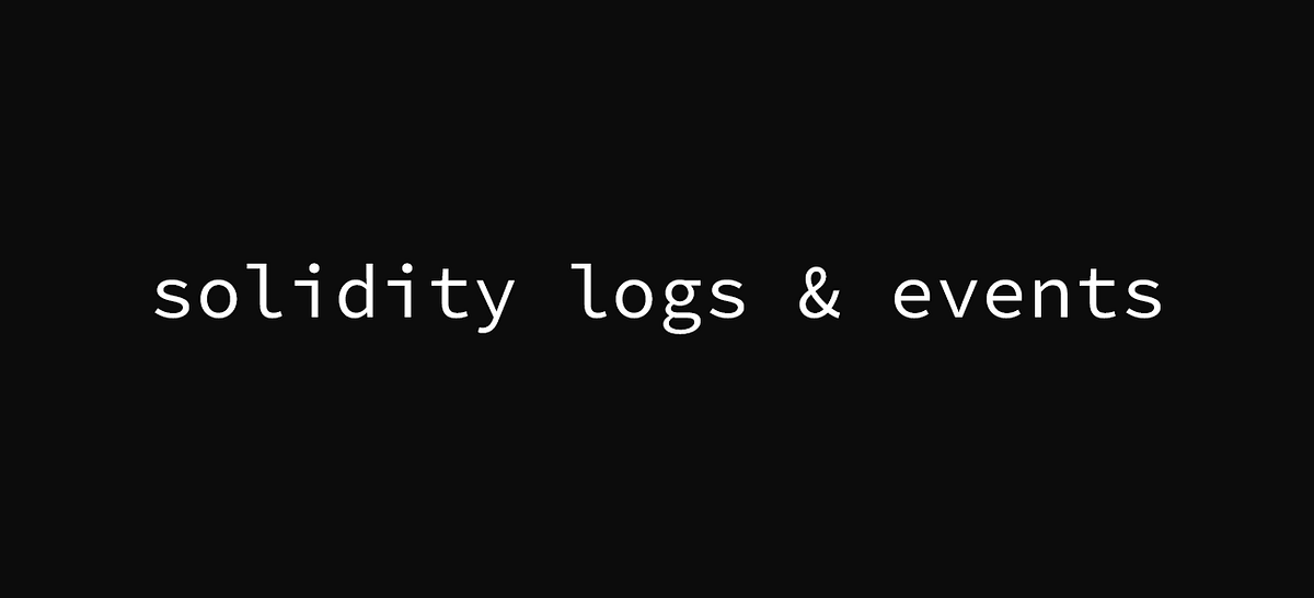 Logging in Solidity (Events and Returns) | by Cormac Hayden | Medium