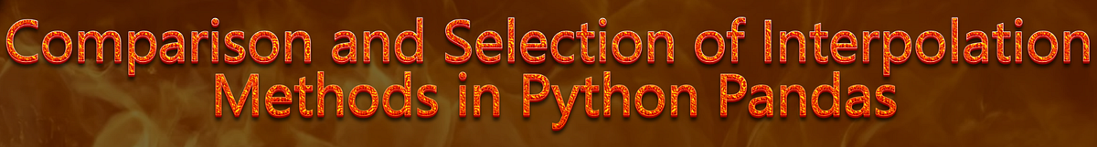 Comparison And Selection Of Interpolation Methods In Python Pandas By Gen Devin Dl Medium