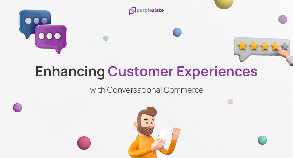 Ultimate Guide to Enhancing Customer Experiences with Conversational ...