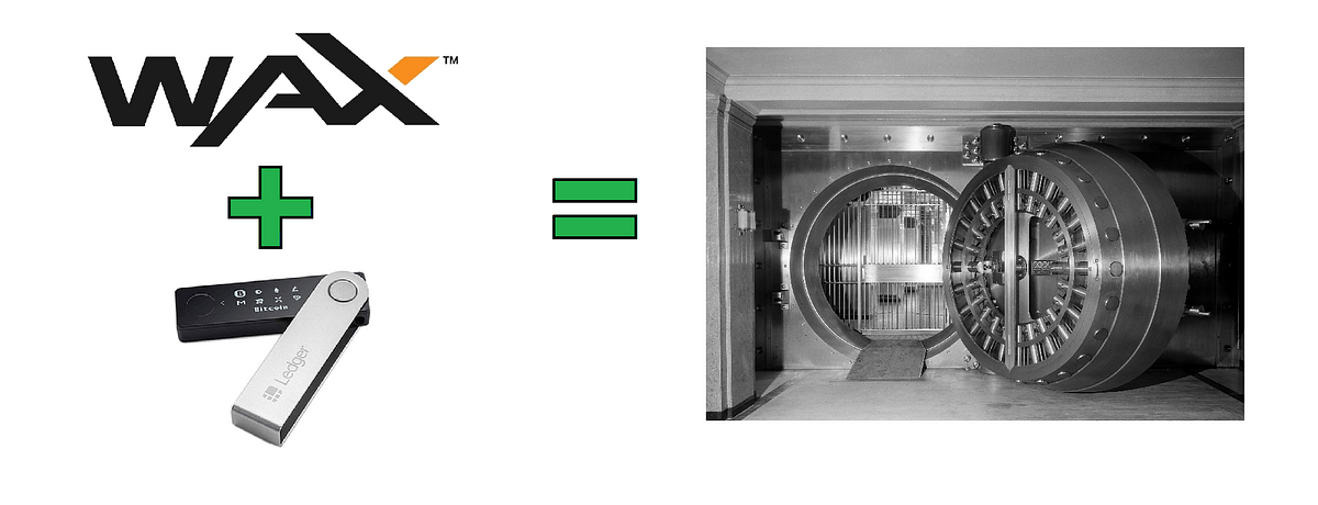 WAX + LEDGER: BUILD YOUR OWN VAULT ON THE BLOCKCHAIN! (part 1/2) | by ...