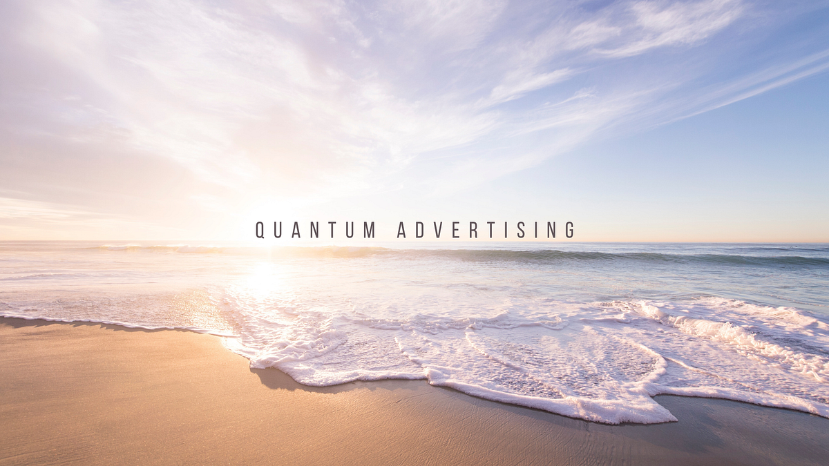 Quantum Advertising: Creating Mind-Expanding Campaigns that Resonate ...