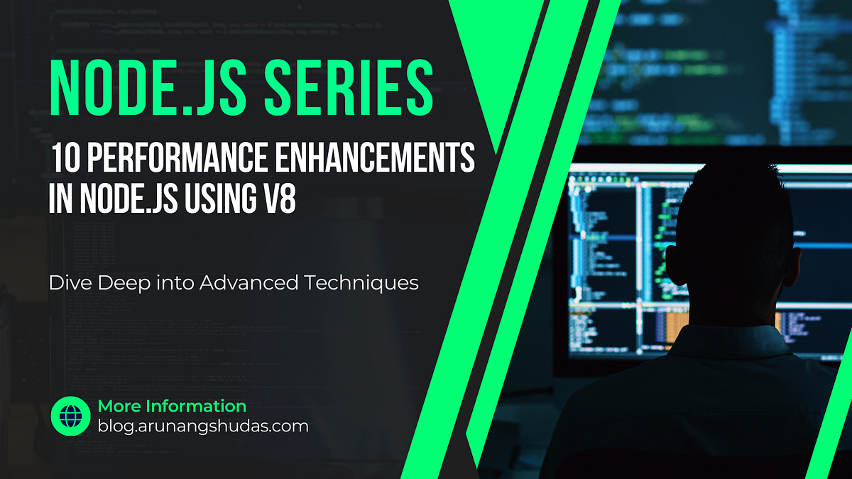 10 Performance Enhancements in Node.js Using V8 | by Arunangshu Das | Medium
