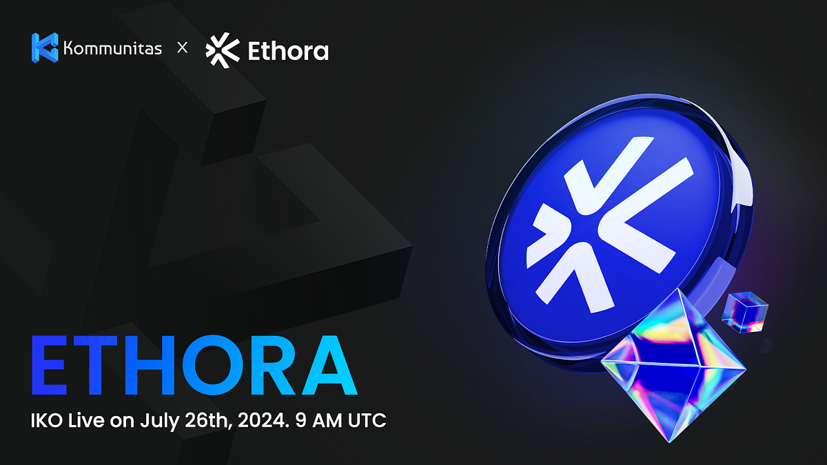 KOM X Ethora — Exclusive IKO Details | by Kommunitas | Jul, 2024 | Medium
