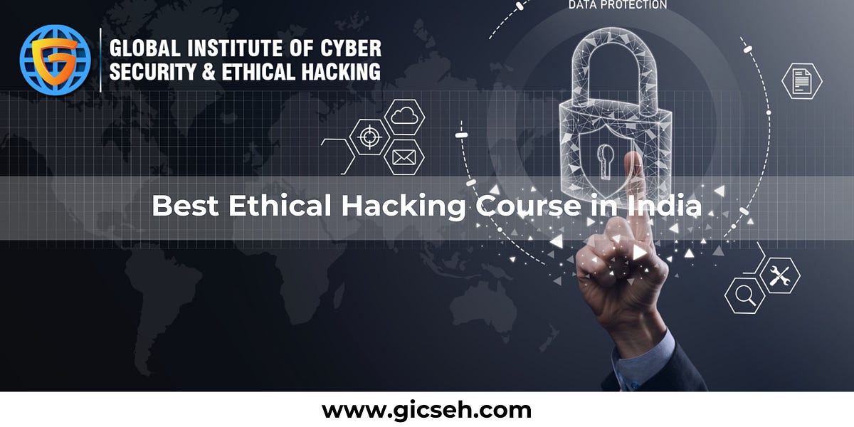 Best Ethical Hacking Course in India — Gicseh 250 words | by GICSEH ...