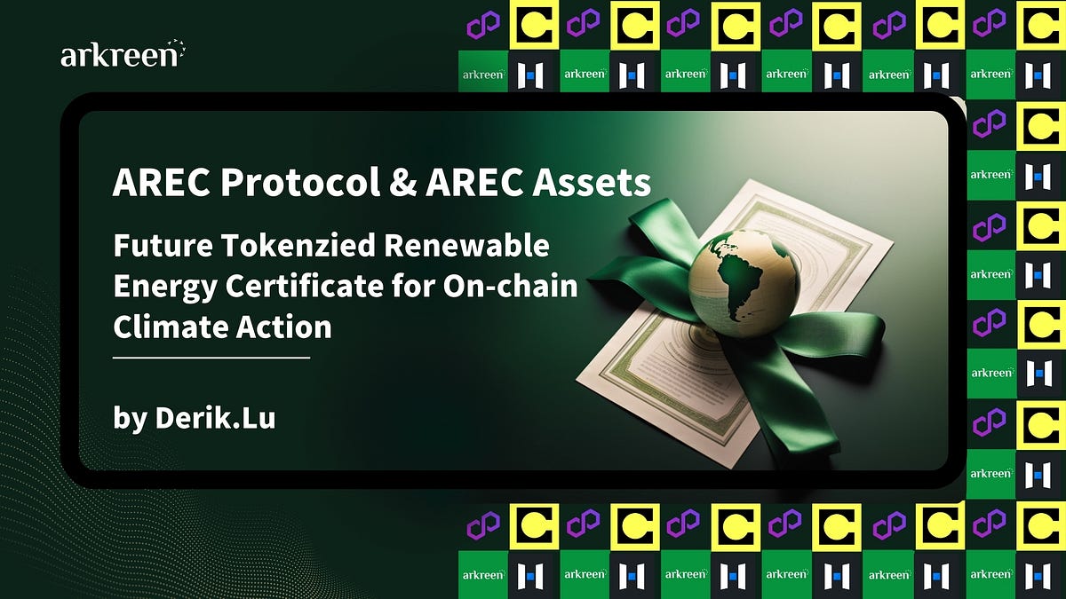 AREC Protocol & AREC Assets: Future Tokenzied Renewable Energy Certificate for On-chain Climate ...