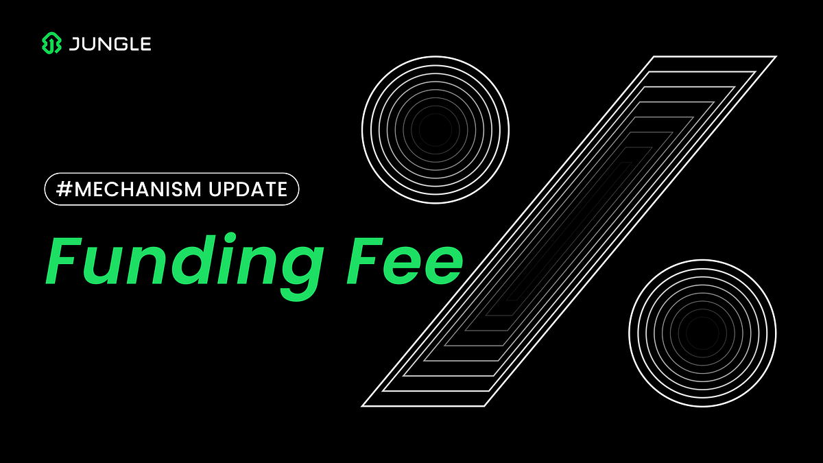 Jungle Update: Funding Fee. This article aims to explain how… | by Jungle Exchange | Feb, 2024 ...