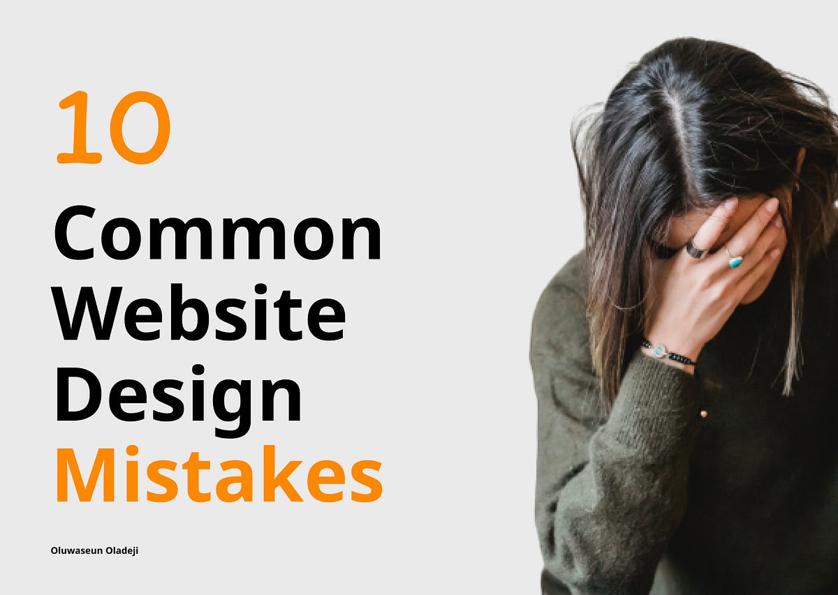 10 Common Website Design Mistakes and How to Fix Them | by Oluwaseun Oladeji | Bootcamp | Medium