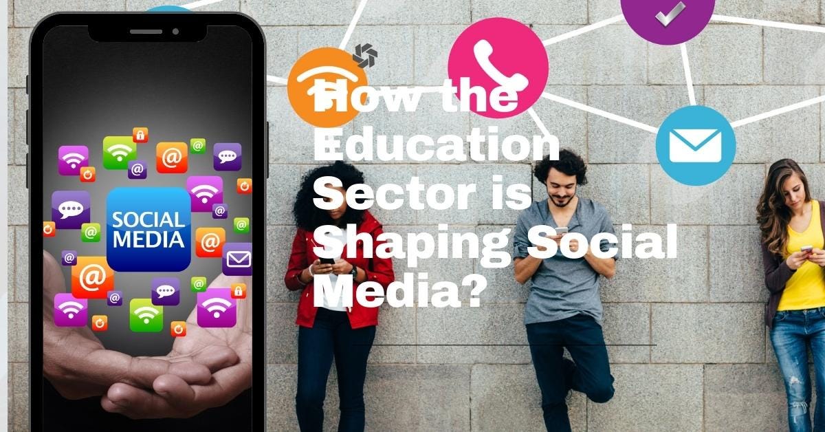 Educational Evolution: How the Education Sector is Shaping Social Media? | by TechTrends Today ...