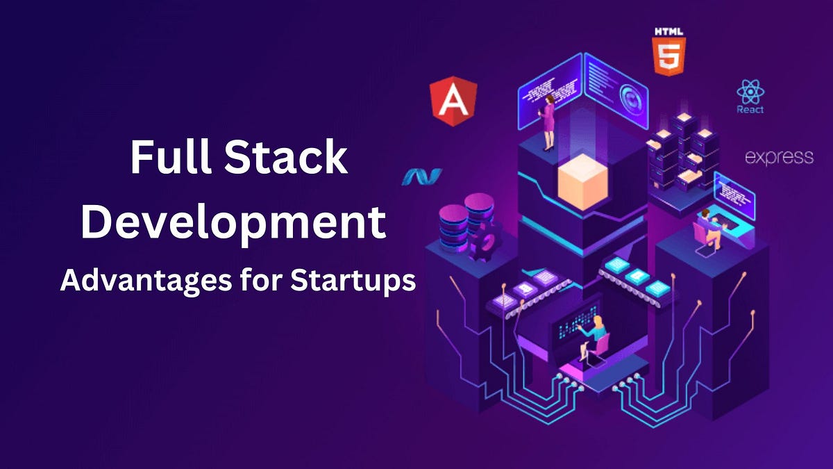 Full Stack Development: Advantages for Startups | by Melih Yumak ... Full Stack Development: Advantages for Startups | by Melih Yumak ...