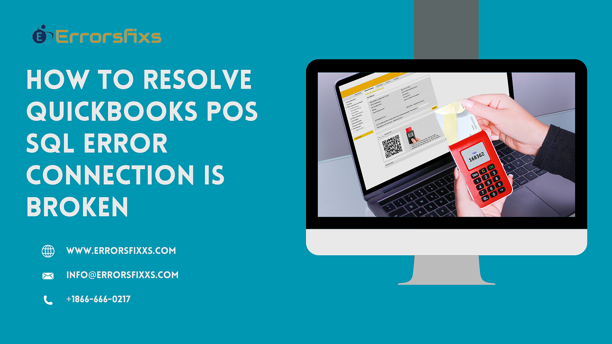 How to Resolve QuickBooks POS SQL Error Connection is Broken | by ...