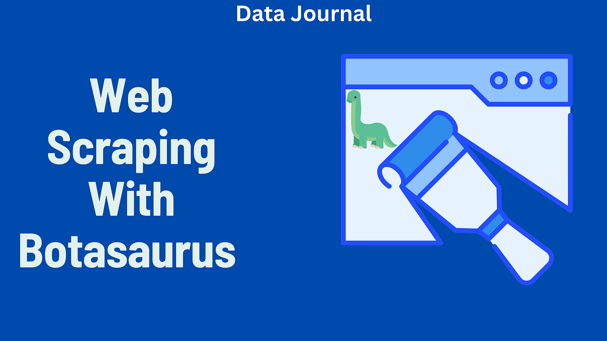 How to Use Botasaurus for Web Scraping (2025 Guide) | Medium