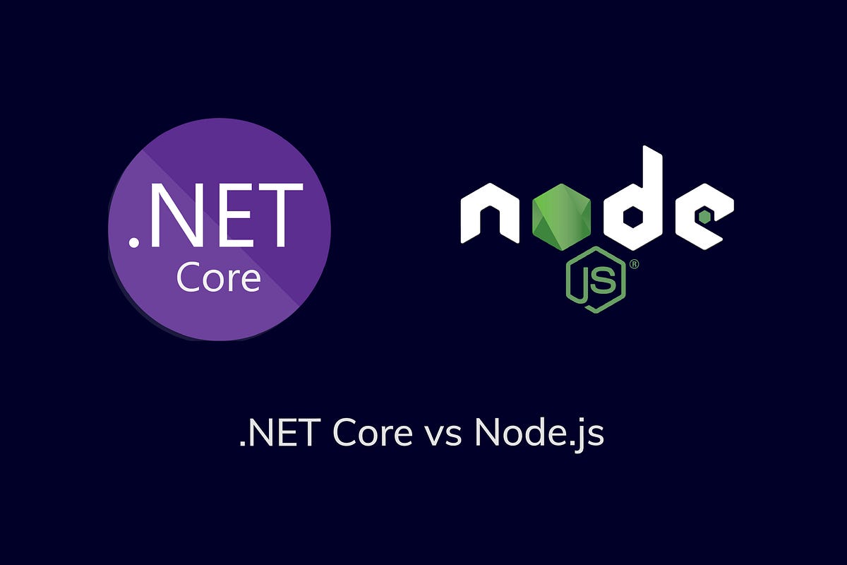 .NET Core vs Node.js: What Should You Choose? | by inVerita | The Startup | Medium