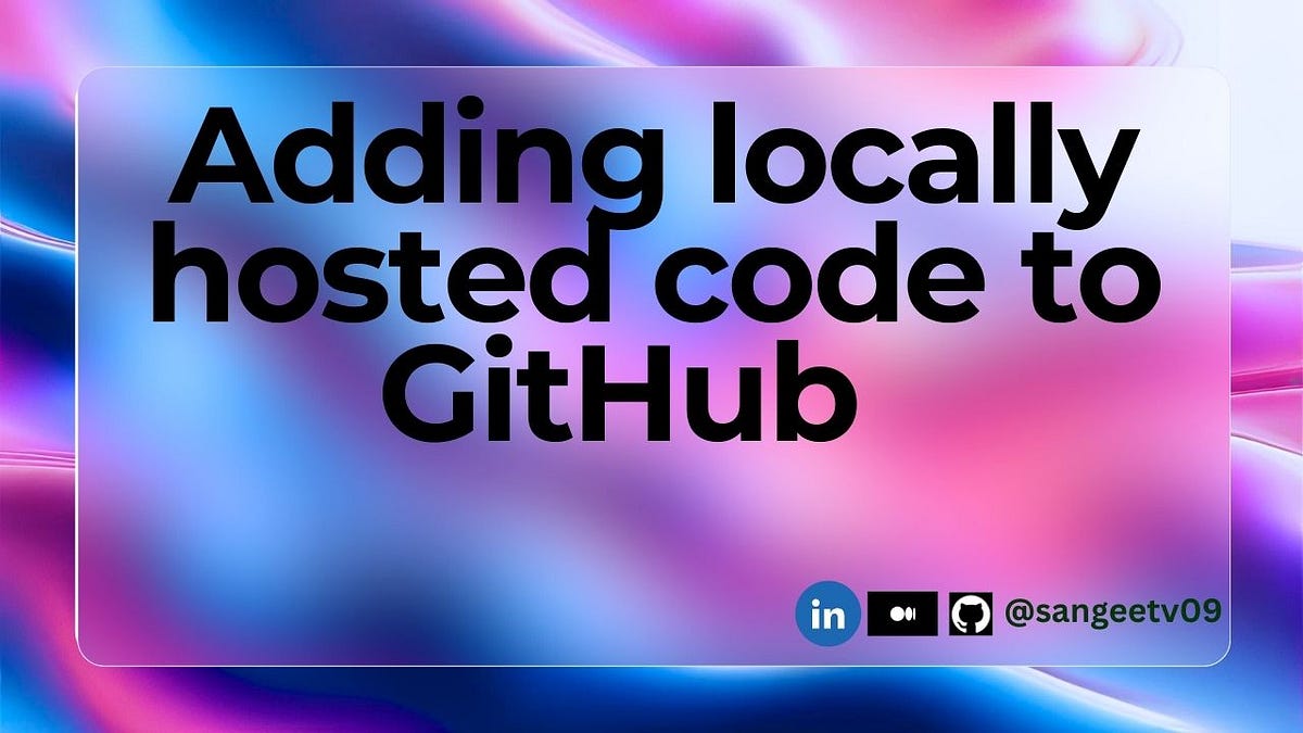 How to Push Local Git Repo to Remote Repo in GitHub? | by sangeetha arun | Medium