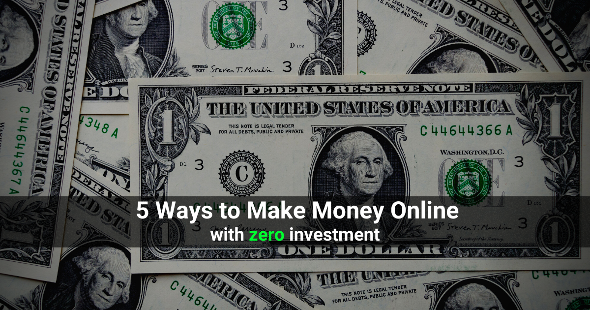 5 Effortless Ways to Make Money Online with Zero Investment | Be Open ...
