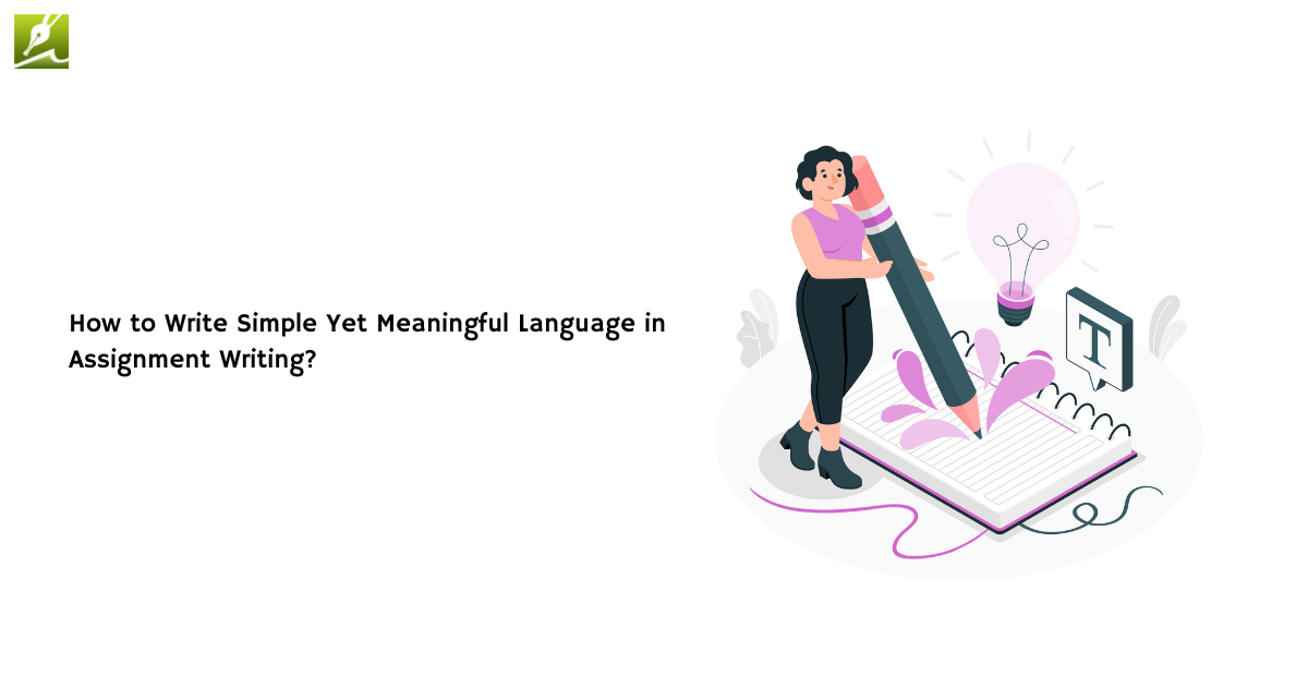 How to Write Simple Yet Meaningful Language in Assignment Writing? | by ...