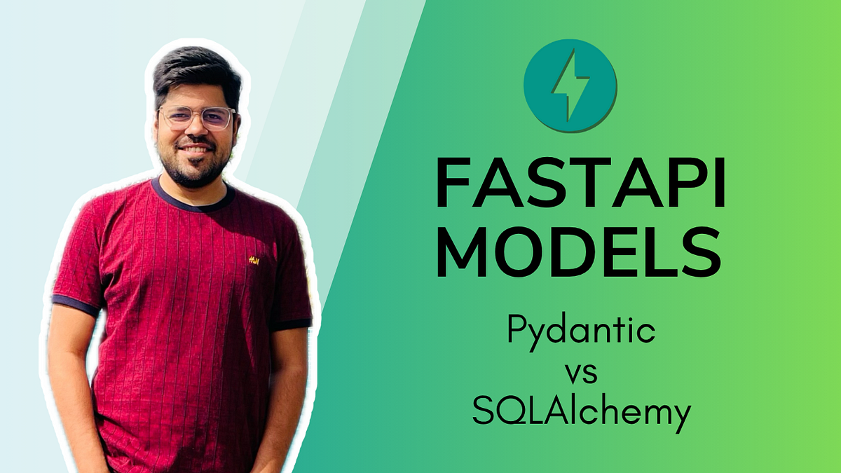Why Every Backend Developer Should Master FastAPI Models | by Yash Jain ...