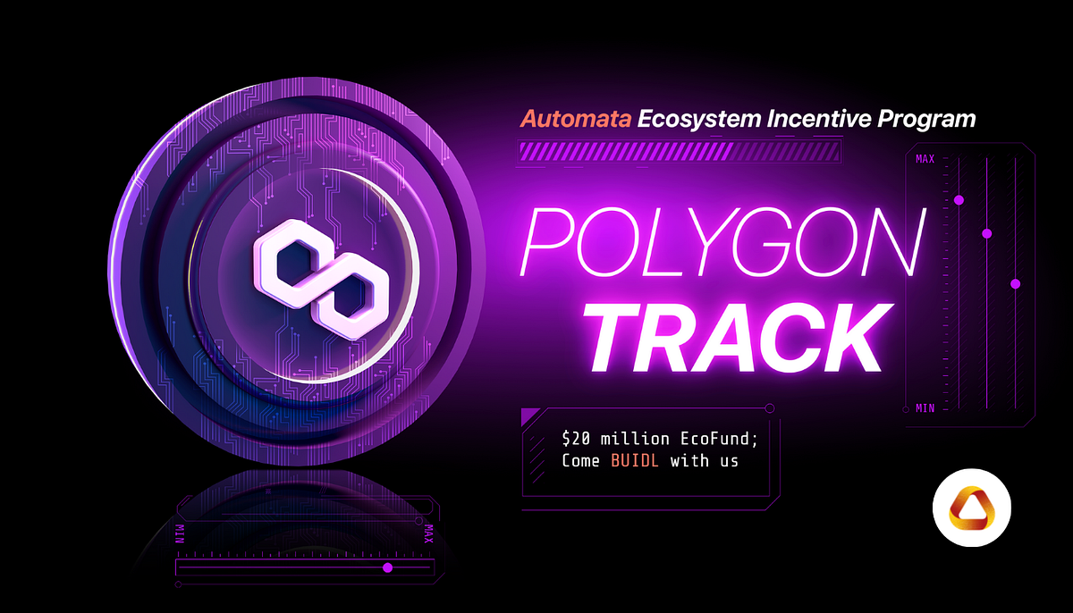 Automata Ecosystem Incentive Program: Polygon Track! | by Automata Network | Automata Network