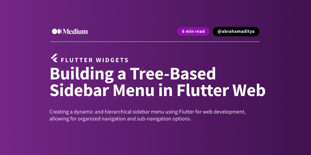 Building a Tree-Based Sidebar Menu in Flutter Web | by Abraham Aditya | Bina Nusantara IT ...