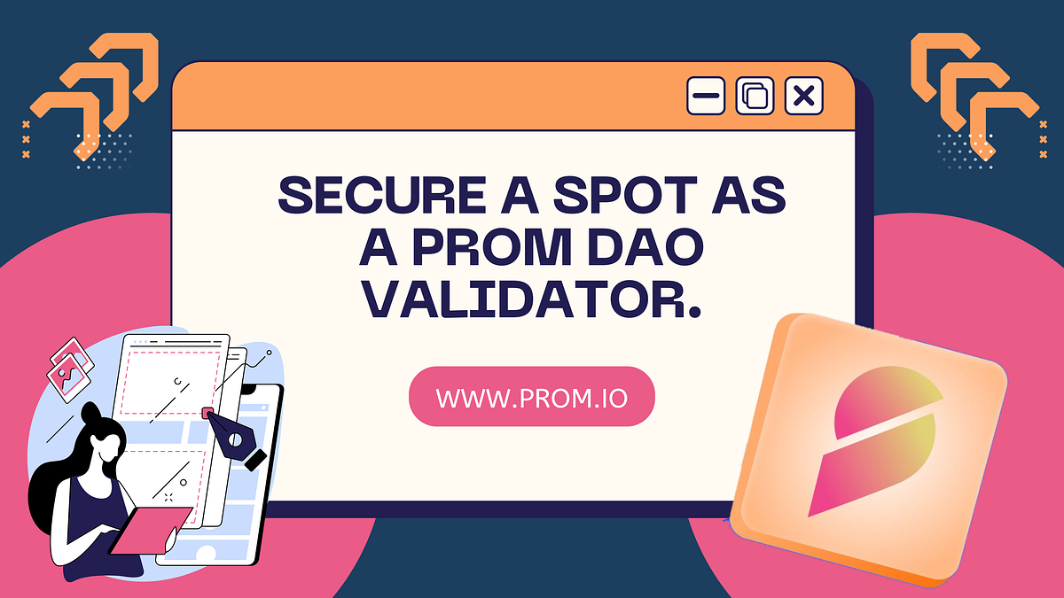 Secure a Spot as a Prom DAO Validator. | by J. Marin | Medium