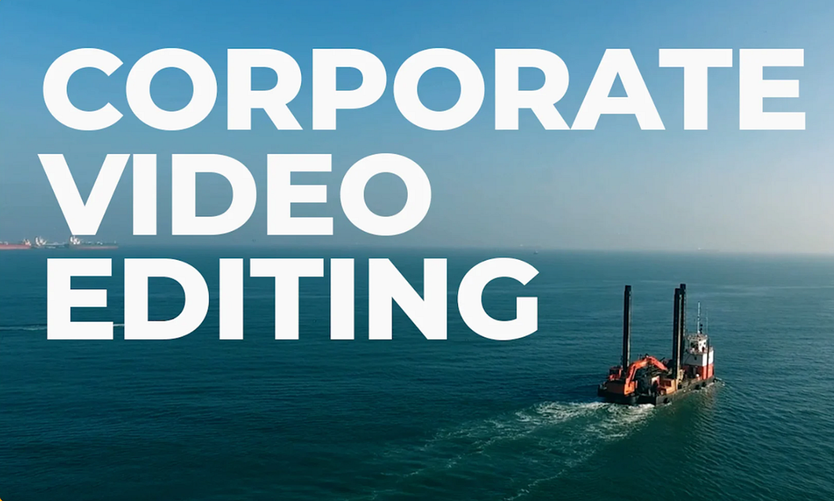 I Will Edit a High End Corporate Video For Your Company. | by Shahidul Sunny | Apr, 2024 | Medium